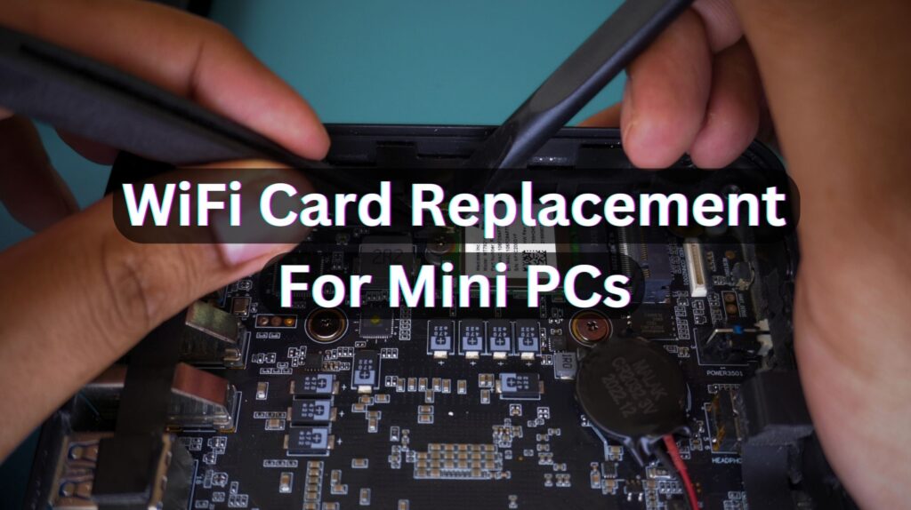 WiFi Card Replacement for Mini PC • DroiX Knowledge Base - Tutorials for Everything